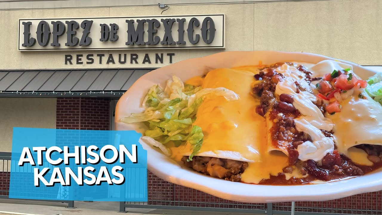 Best Mexican Cuisine! Lopez De Mexico in Atchison Kansas - Adventures ...
